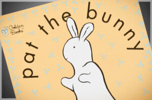 "Pat the Bunny" is kind of twisted and other lessons I learned from ...
